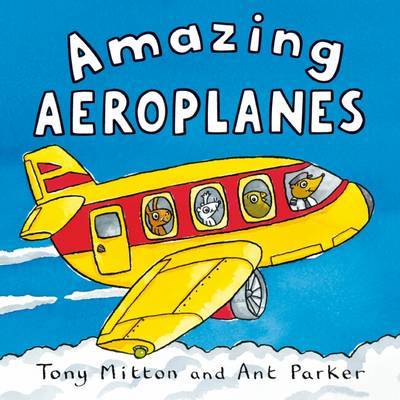 Amazing Machines: Amazing Aeroplanes | Tony Mitton Book | Buy Now | at ...