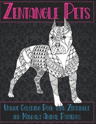 Zentangle Pets - Unique Coloring Book with Zentangle and Mandala Animal ...