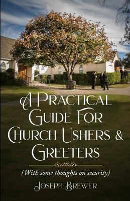 A Practical Guide for Church Ushers & Greeters | Joseph Brewer Book ...