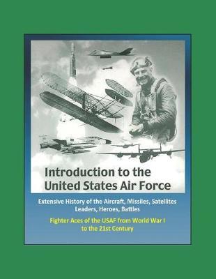 Introduction to the United States Air Force - Extensive History of the ...
