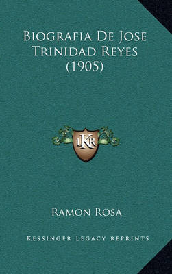 Biografia de Jose Trinidad Reyes (1905) | Ramon Rosa Book | In-Stock ...