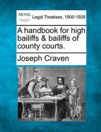 A Handbook for High Bailiffs & Bailiffs of County Courts. | Joseph ...