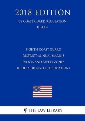 Eighth Coast Guard District Annual Marine Events and Safety Zones ...