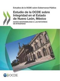 Estudios de la OCDE sobre Gobernanza P blica Estudio de la OCDE sobre Integridad en el Estado de ...