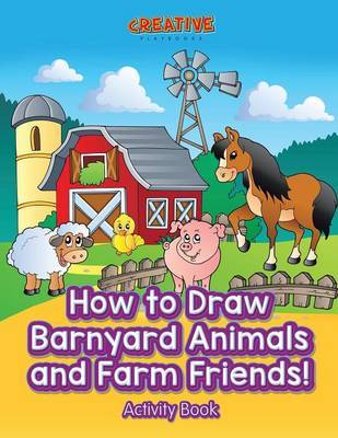 How to Draw Barnyard Animals and Farm Friends! Activity Book | Creative ...