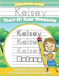 Kelsey Letter Tracing for Kids Trace my Name Workbook | Yolie Davis ...