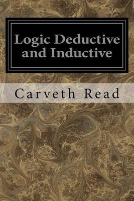 Logic Deductive and Inductive | Carveth Read Book | In-Stock - Buy Now ...