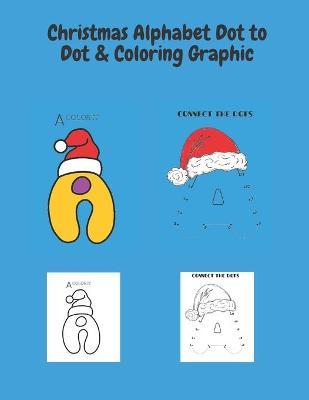 Christmas Alphabet Dot to Dot & Coloring Graphic | Sabina Wala Book ...