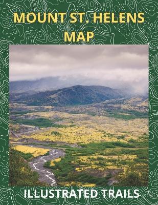 Mount St. Helens Map & Illustratred Trail | Elsie Wilson Book | In ...