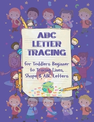 ABC Letter Tracing for Toddlers Beginner to Tracing Lines, Shape & ABC ...