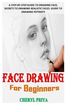 Secrets To Drawing Realistic Faces