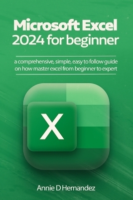 Microsoft Excel 2024 for beginner | Annie Hernandez Book | In-Stock ...