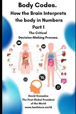 Body Codes. How the Brain Interprets the body in Numbers | David ...