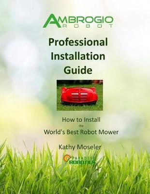Ambrogio Robot Professional Installation Guide | Kathy Moseler Book | In-Stock - Buy Now | at ...