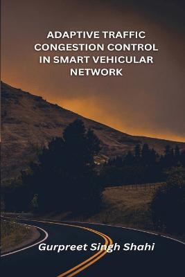 Adaptive Traffic Congestion Control in Smart Vehicular Network ...