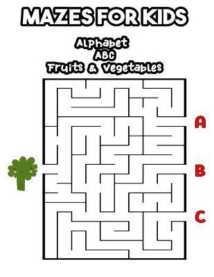 Mazes for Kids Alphabet ABC Fruits & Vegetables | Only Black Book | Buy ...