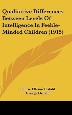 Qualitative Differences Between Levels of Intelligence in Feeble-Minded ...