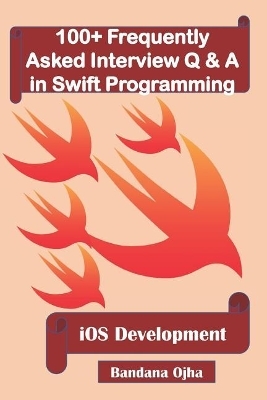 100+ Frequently Asked Interview Q & A in Swift Programming | Bandana Ojha Book | In-Stock - Buy ...