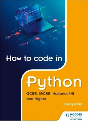 How to code in Python: GCSE, iGCSE, National 4/5 and Higher | Greg Reid ...