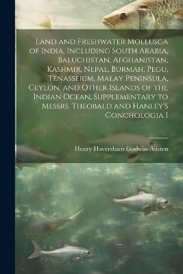 Land and Freshwater Mollusca of India, Including South Arabia ...