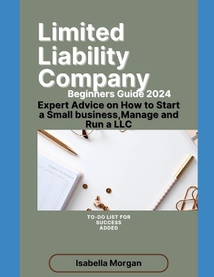 Limited Liability Company Beginners Guide 2024 | Isabella Morgan Book ...