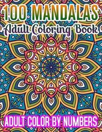 100 Mandalas Adult Coloring Book Adult Color By Numbers | Number Book ...