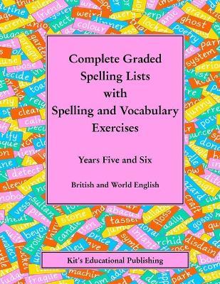 Complete Graded Spelling Lists with Spelling and Vocabulary Exercises ...