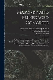 Masonry and Reinforced Concrete; a Working Manual of Approved American ...