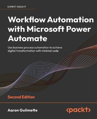 Workflow Automation with Microsoft Power Automate | Aaron Guilmette Book | In-Stock - Buy Now ...