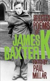 Selected Poems of James K. Baxter | Paul Millar Book | In-Stock - Buy ...