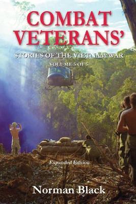 Combat Veterans' Stories' of the Vietnam War | Norman Black Book | In ...