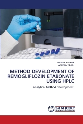 Method Development of Remogliflozin Etabonate Using HPLC | Manish ...