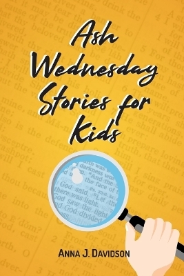 Ash Wednesday Stories for Kids | Anna J Davidson Book | In-Stock - Buy ...