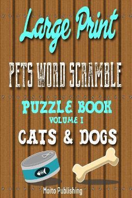 Large Print Pets Word Scramble Puzzle Book Volume I | Moito Publishing ...