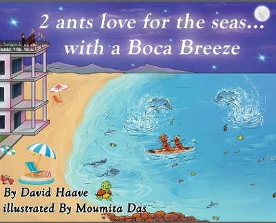2 Ants love for the seas; with a Boca breeze | David Haave Book | In ...
