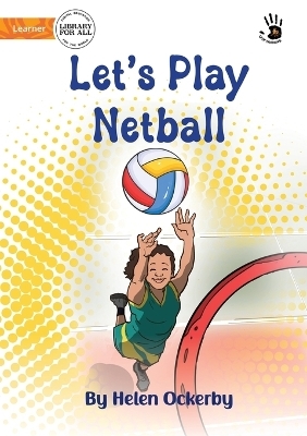 Let's Play Netball - Our Yarning | Helen Ockerby Book | In-Stock - Buy ...