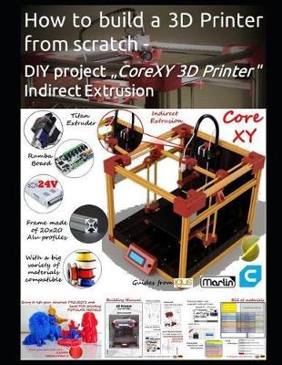 How to Build a 3D Printer from Scratch - DIY Project "corexy 3D Printer ...