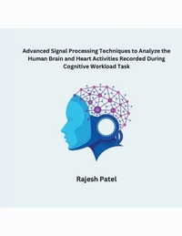 Advanced Signal Processing Techniques to Analyze the Human Brain and ...