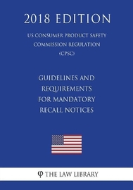 Guidelines and Requirements for Mandatory Recall Notices (US Consumer ...