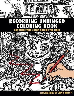 Recording Unhinged Coloring Book | Sylvia Massy Book | In-Stock - Buy ...