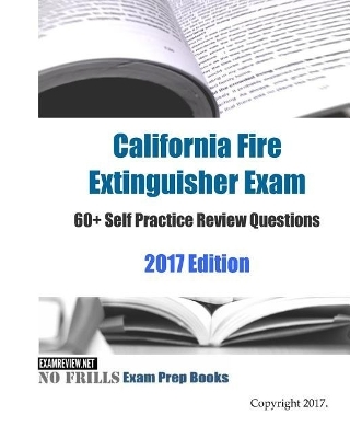 California Fire Extinguisher Exam 60+ Self Practice Review Questions ...