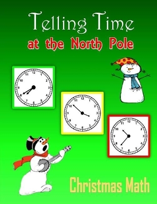 Telling Time at the North Pole (Christmas Math) | C Mahoney Book | In ...