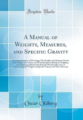 A Manual of Weights, Measures, and Specific Gravity: Including ...