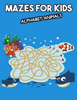 Mazes for Kids Alphabet Animals | Only Black Book | Buy Now | at Mighty ...