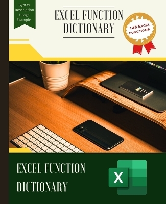 EXCEL FUNCTION DICTIONARY Your Comprehensive Guide to Excel's Powerful Functions | Kiet Huynh ...