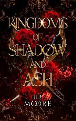 Kingdoms of Shadow and Ash | HR Moore Book | In-Stock - Buy Now | at Mighty Ape NZ