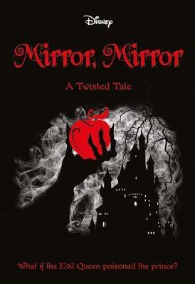 Mirror, Mirror (Disney: a Twisted Tale #7) | Jen Calonita Book | In ...
