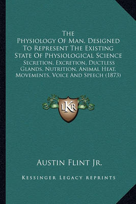 Physiology of Man, Designed to Represent the Existing State of Physiological Science | Austin ...