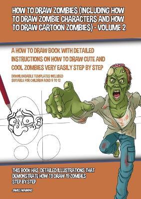 How to Draw Zombies (Including How to Draw Zombie Characters and How to ...