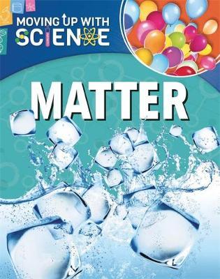 Moving up with Science: Matter | Peter Riley Book | Buy Now | at Mighty ...